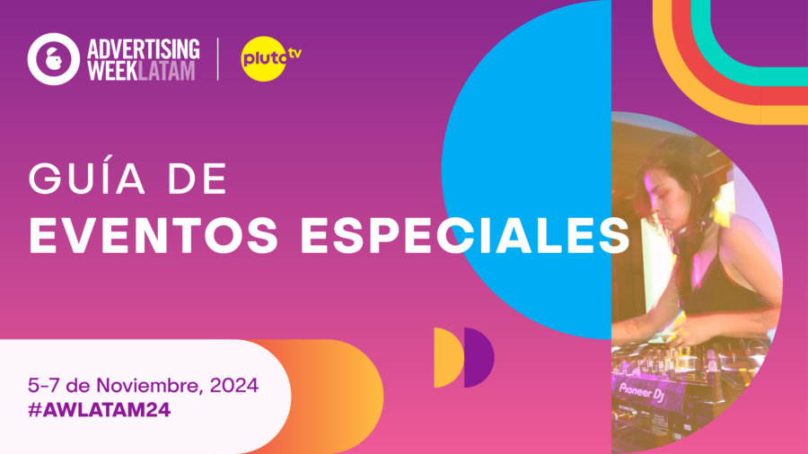 Guia de eventos especiales Advertising Week LATAM 2024 – Advertising Week